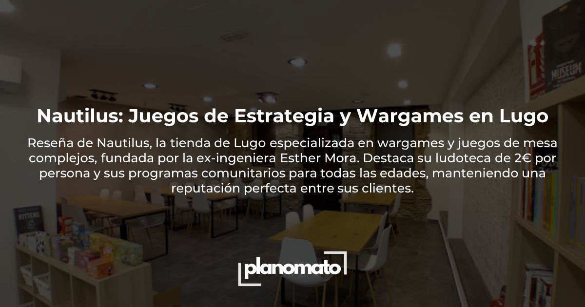 Nautilus: Juegos de Estrategia y Wargames en Lugo - Planomato | Planomato