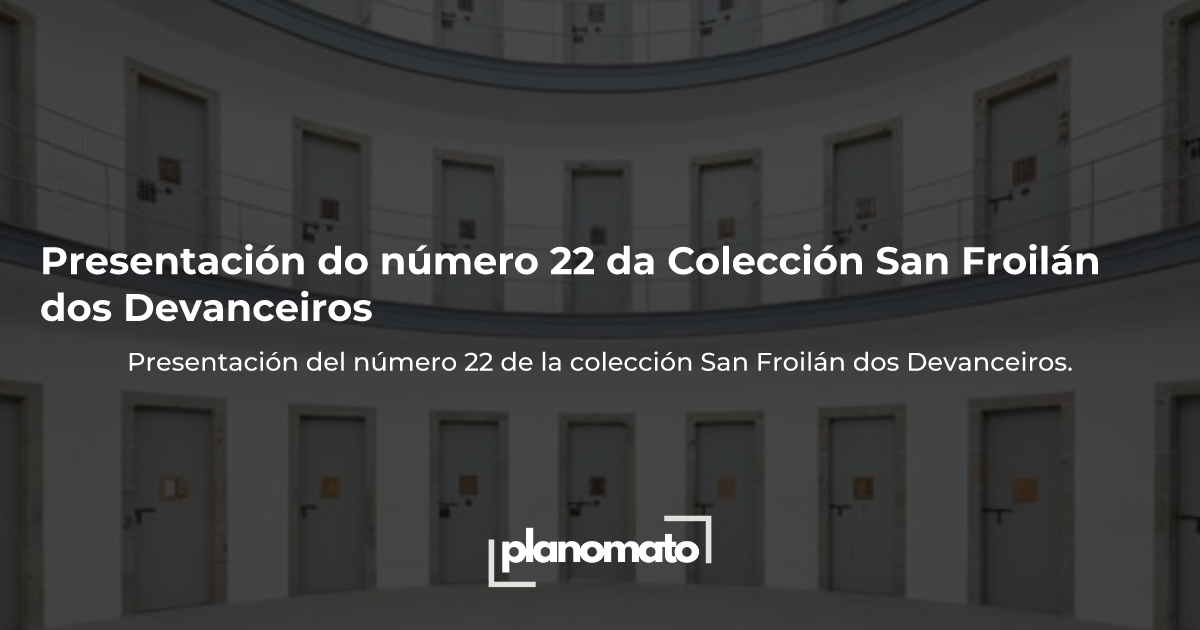 Presentación do número 22 da Colección San Froilán dos Devanceiros - Planomato