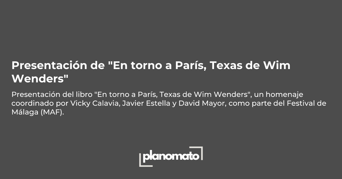 Presentación de "En torno a París, Texas de Wim Wenders" - Planomato