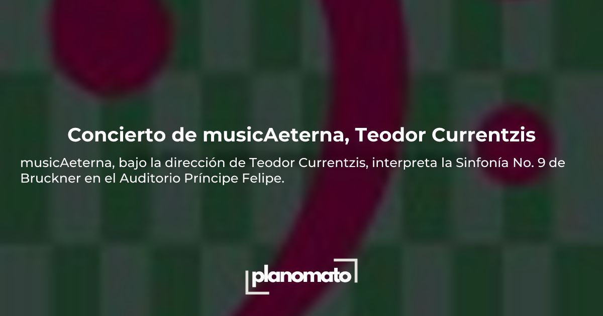 Concierto de musicAeterna, Teodor Currentzis - Planomato | Planomato