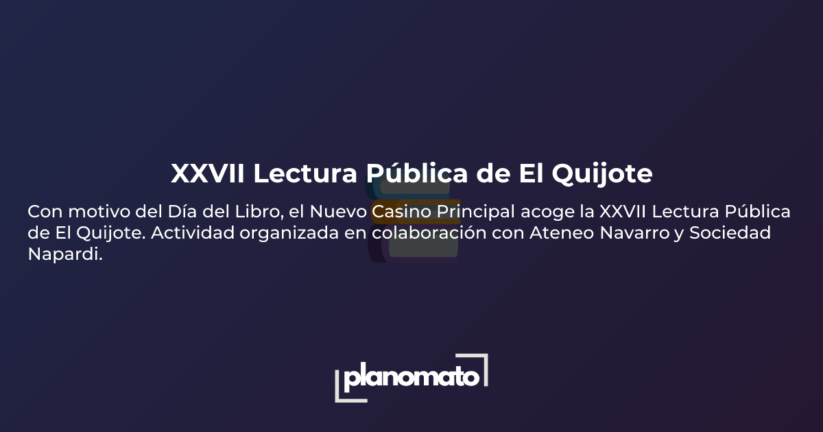 XXVII Lectura Pública de El Quijote - Planomato