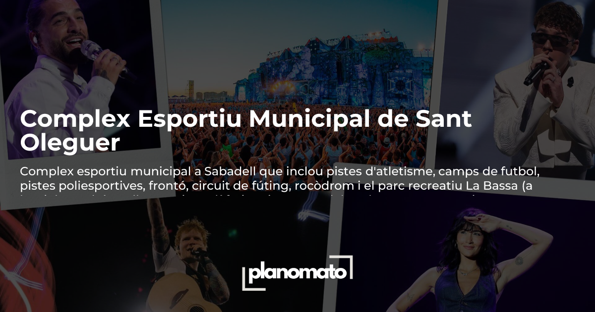Complex Esportiu Municipal de Sant Oleguer, Sabadell - Planomato